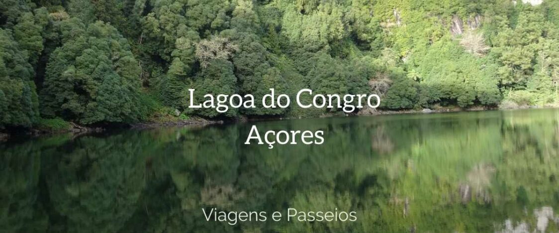 Lagoa do Congro — Ilha de São Miguel, Açores - Viagens e Passeios